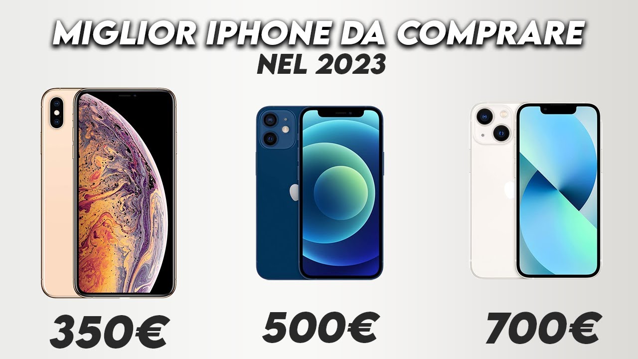 I MIGLIORI iPhone da COMPRARE nel 2023 - YouTube