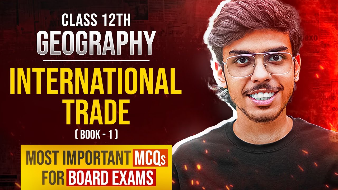 International Trade (Book One) Class 12 Geography Most Important MCQs ...