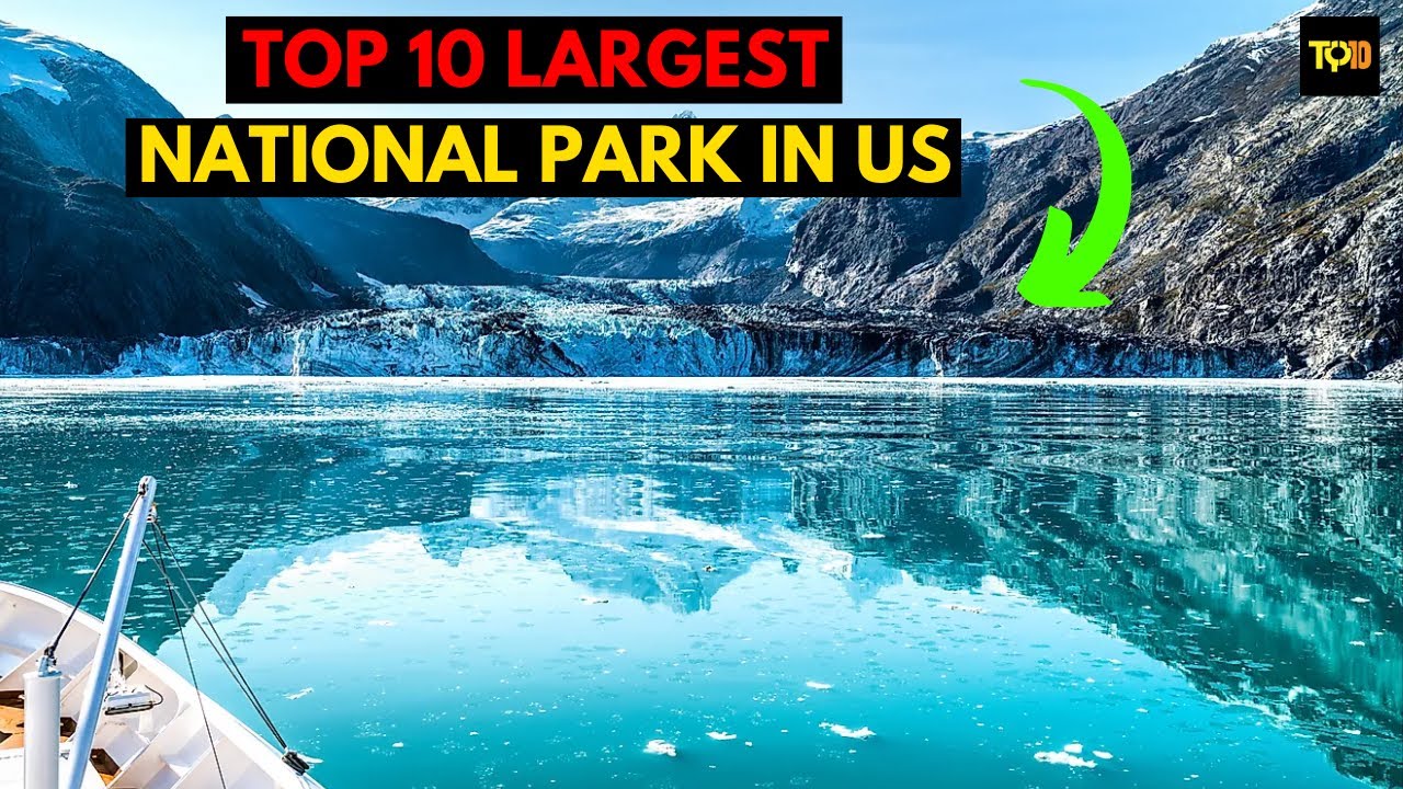 LARGEST US NATIONAL PARKS|TOP10 - YouTube