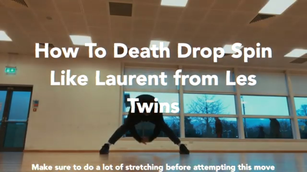 HOW To DEATH DROP SPIN Like LAURENT From LES TWINS - YouTube