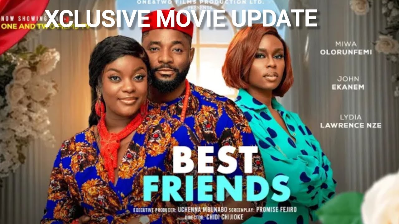 BEST FRIENDS (2026 Nollywood movie) John Ekanem, Miwa Olorunfemi, Lydia ...