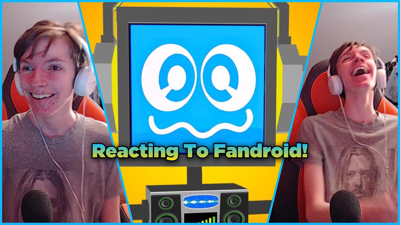 Reacting To Fandroid - YouTube