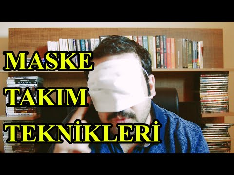 MASKE NASIL TAKILMAZ?