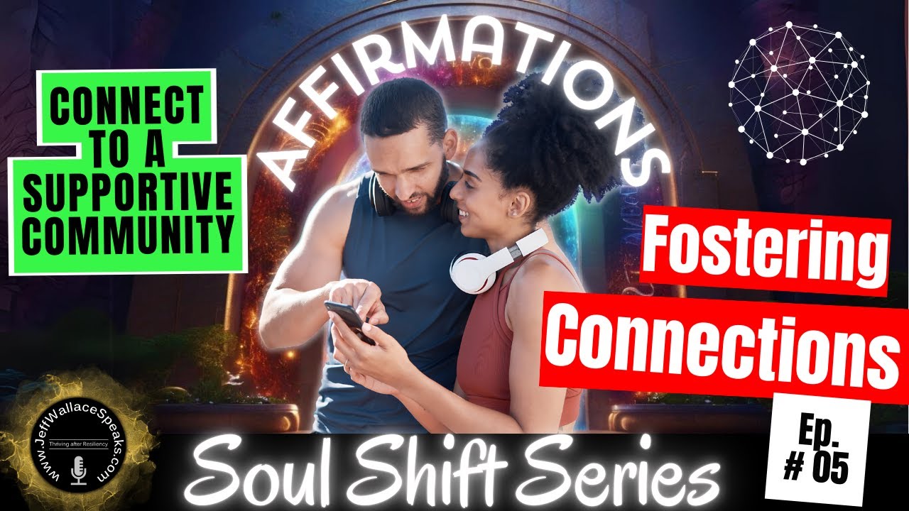 “Connected Spirits”: Affirmations for Community | EP5: Fostering ...