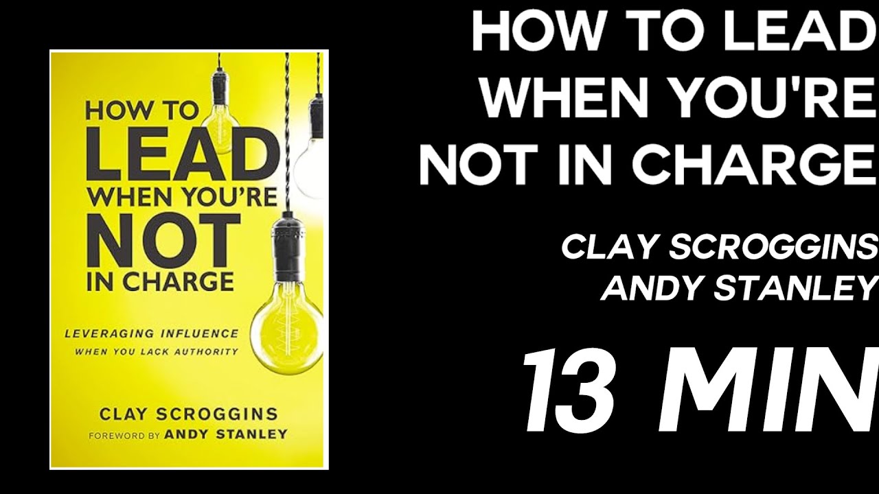 How to Lead When You're Not in Charge: Leveraging Influence When You ...