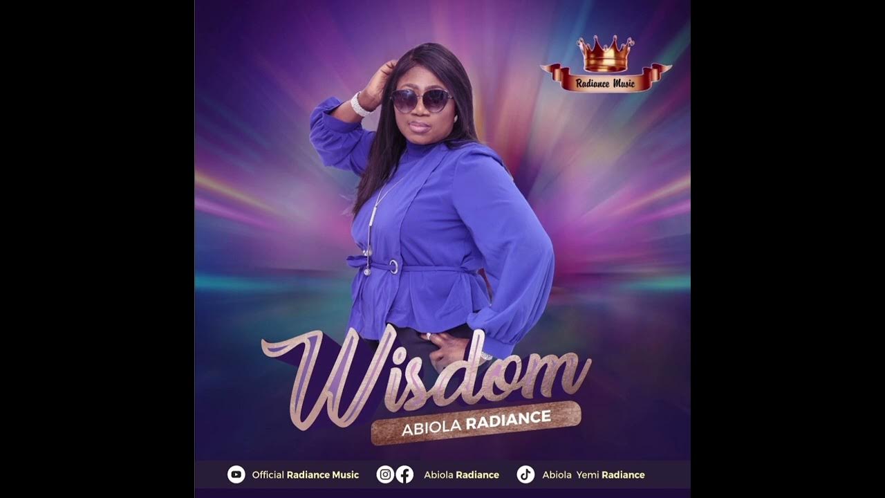 WISDOM || Abiola Radiance - YouTube