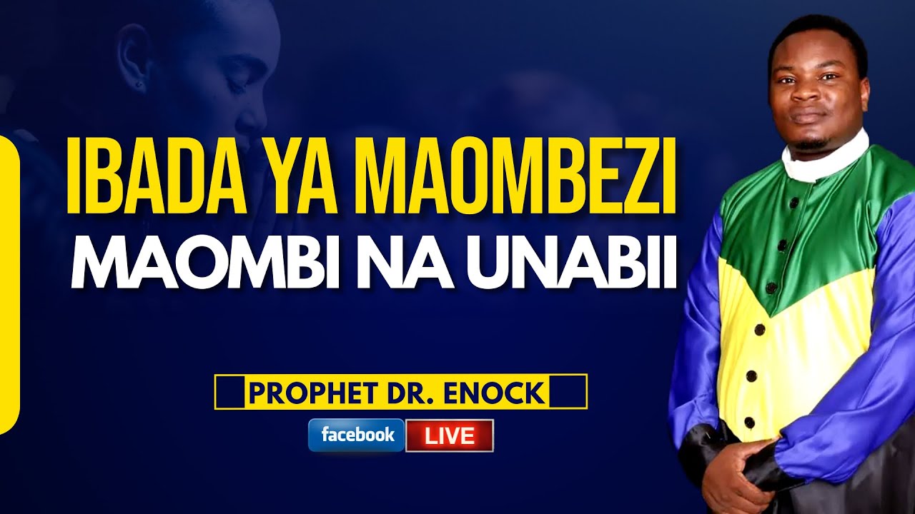 IBADA YA MAOMBI, MAOMBEZI NA UNABII B| PROPHET DR. ENOCK | KARMEL ...