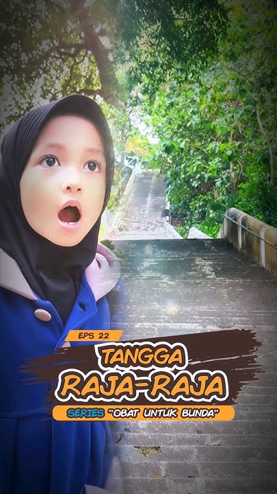 Tangga Raja Raja | Obat untuk Bunda Eps.22 🧕 - YouTube