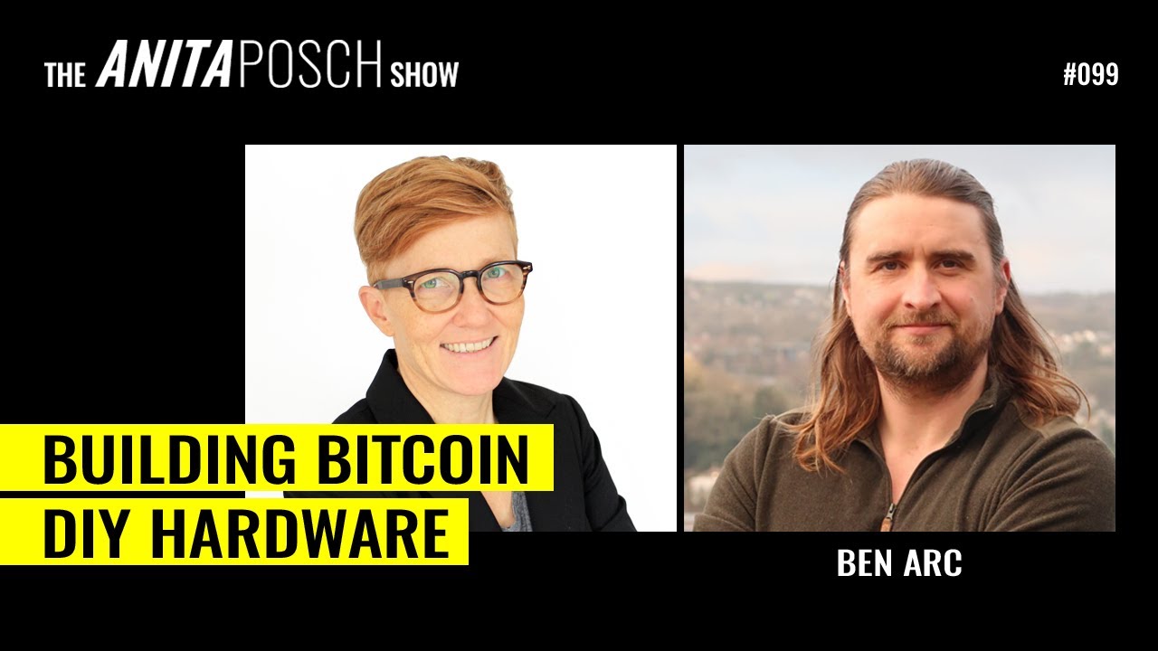 #099 Ben Arc: Building Bitcoin DIY Hardware and Software - YouTube