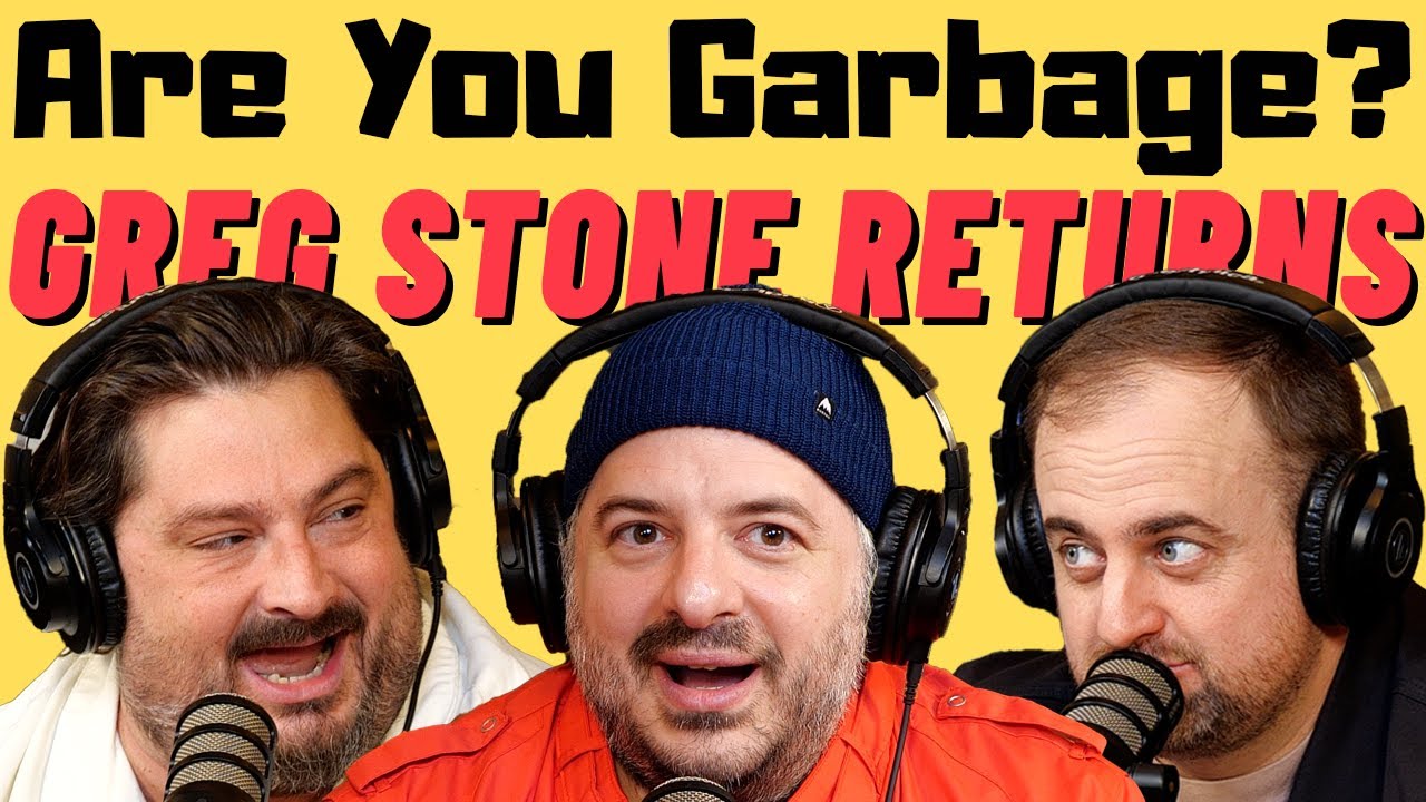 Are You Garbage Comedy Podcast: Greg Stone Returns! - YouTube