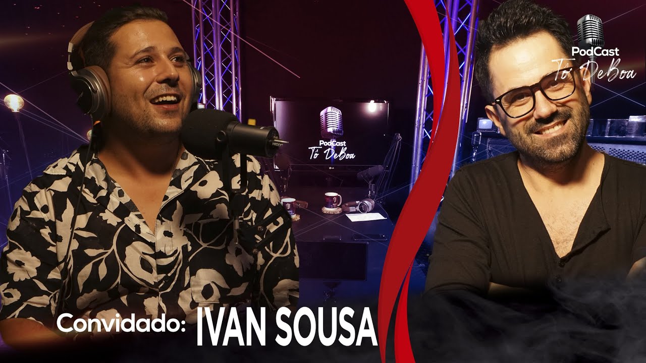 IVAN SOUSA - Tô DeBoa Podcast - YouTube