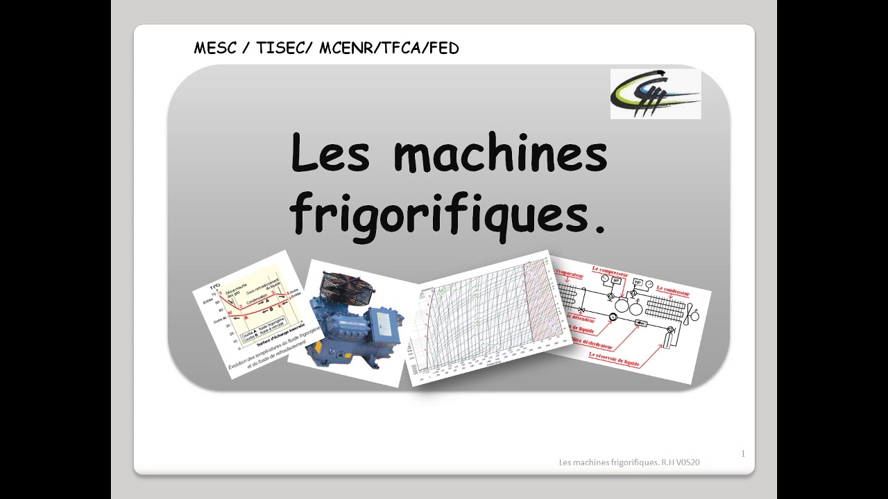 Leçon N°1 : Introduction formation machines frigorifiques. - YouTube