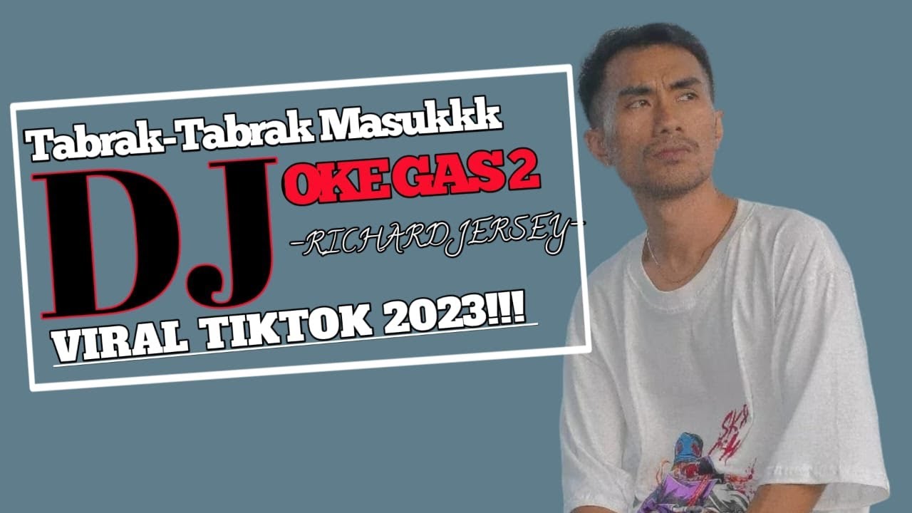 DJ TABRAK-TABRAK MASUK (Oke gas oke gas) - Richard jersey |Lirik - YouTube