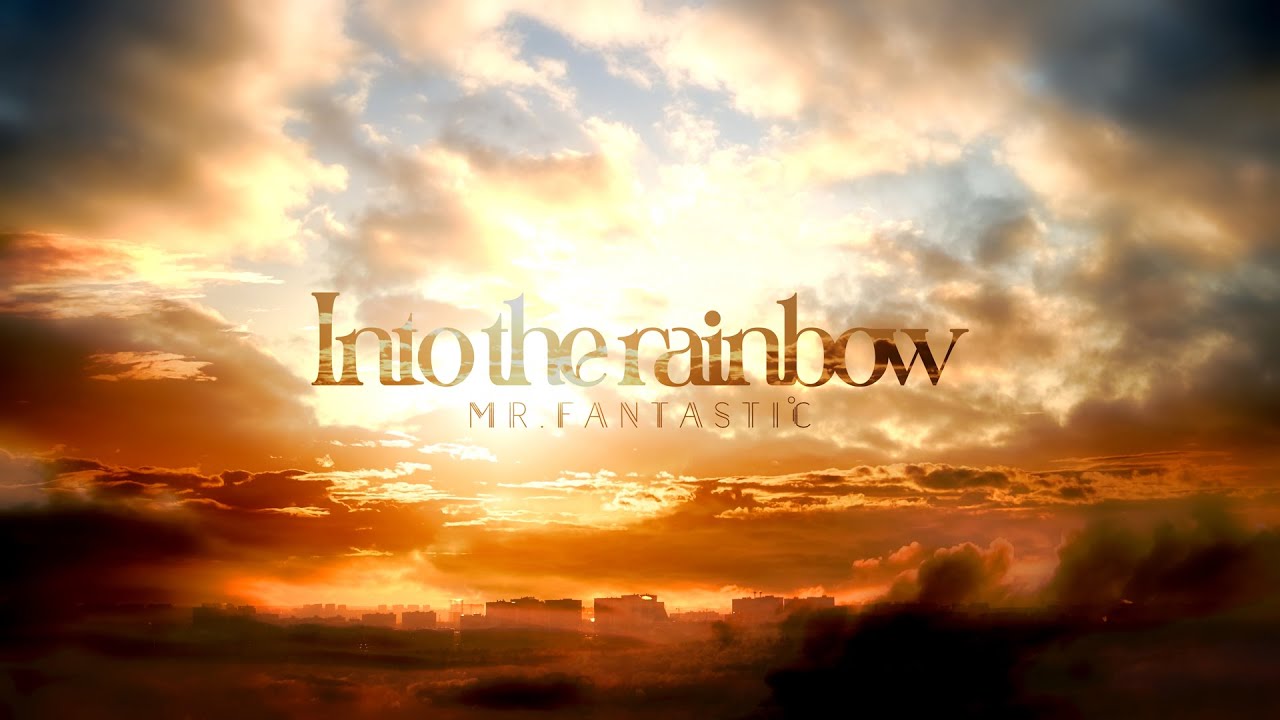 Mr.FanTastiC-Into the rainbow[MV] - YouTube
