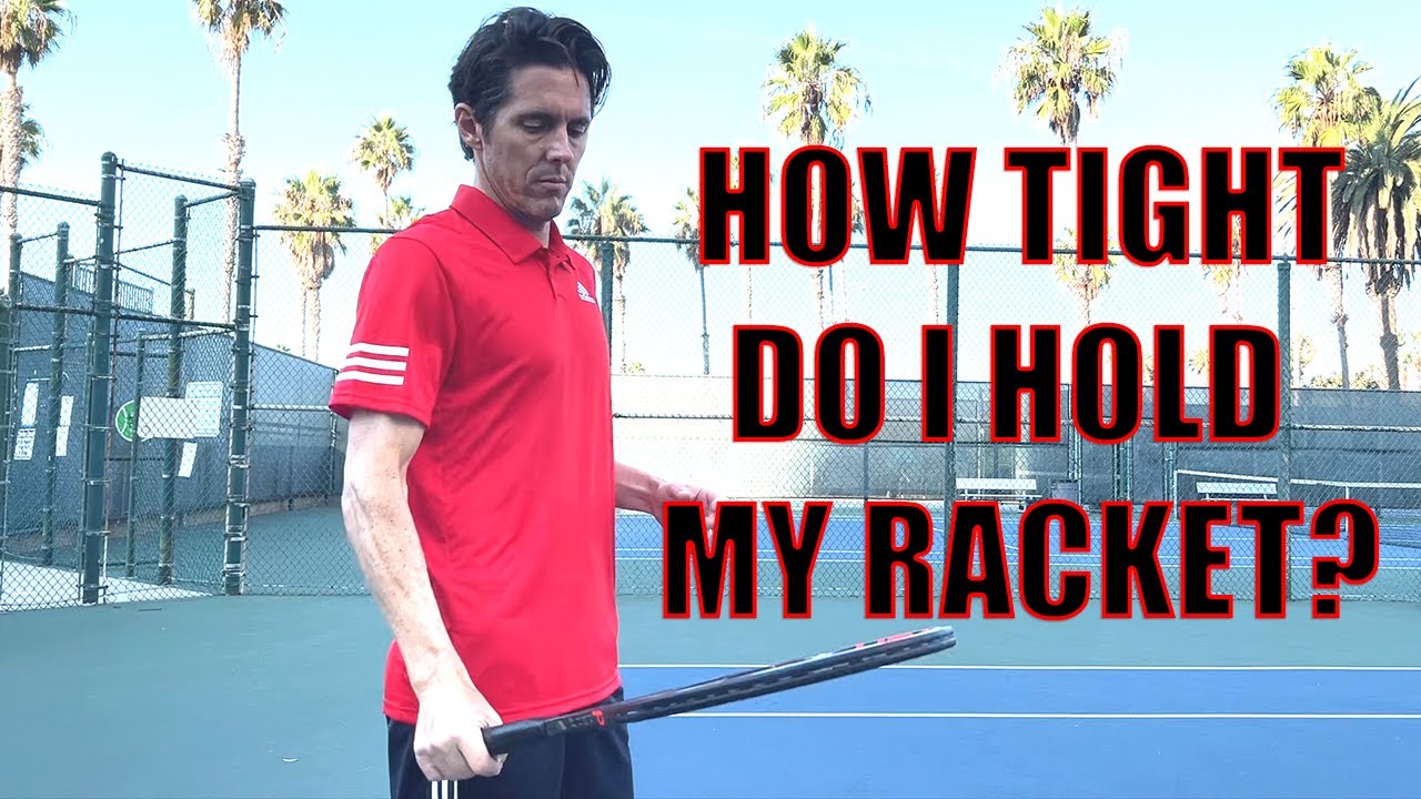 How Tight (or Loose) to Hold Your Racket - YouTube