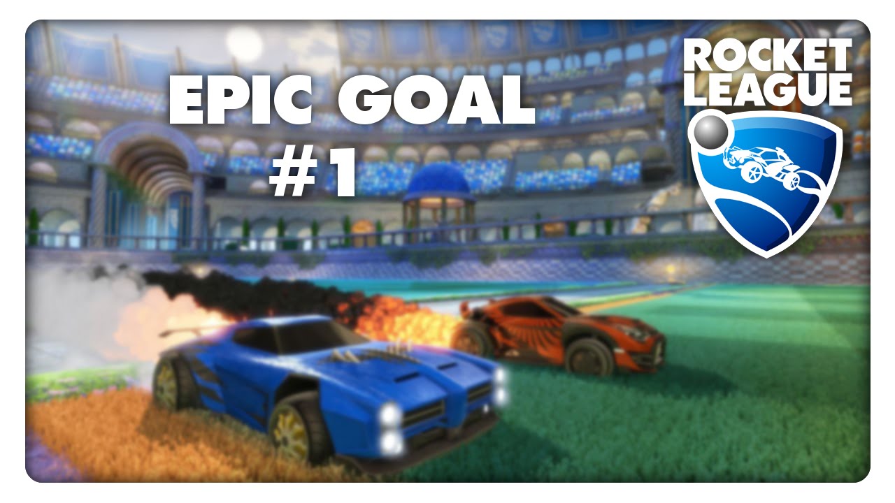 Epic Goal #1 | ROCKET LEAGUE - YouTube