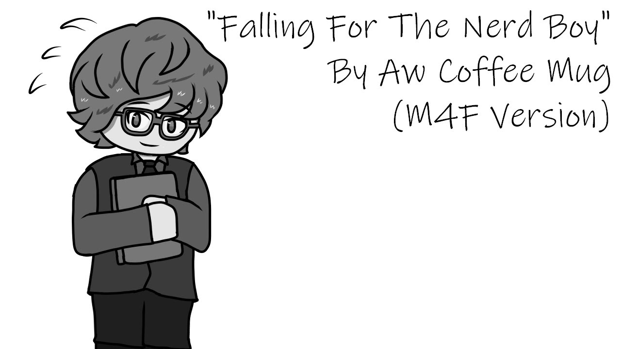 [M4F] Falling For The Nerd Boy [Nerd X Nerd] [Bi Couple] [Strangers To ...