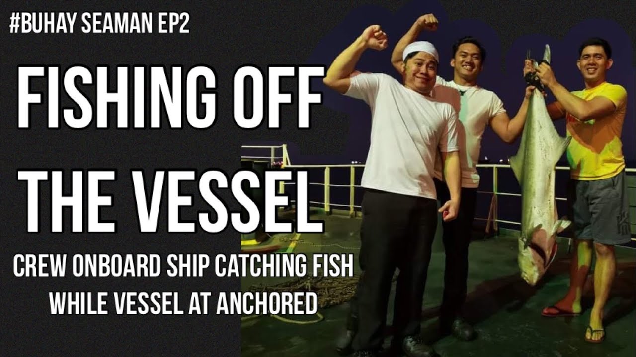 FISHING OFF THE VESSEL | Crew onboard ship catching fish while vessel ...