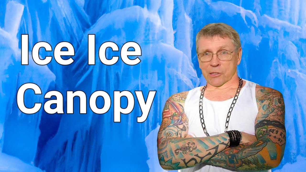 Ice Ice Canopy - YouTube