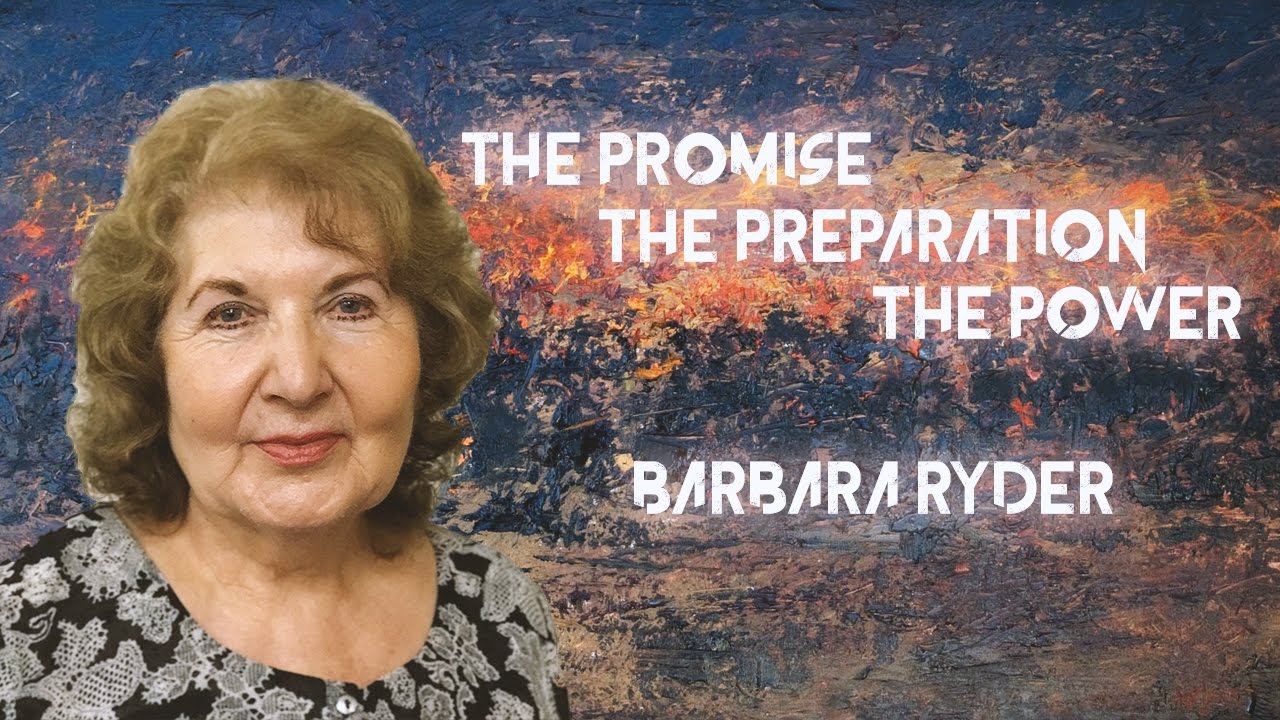 The Promise, The Preparation, The Power - Barbara Ryder - YouTube