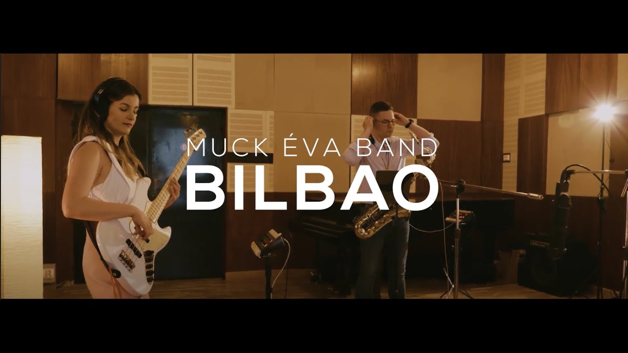 Muck Éva Band - Bilbao / Live Studio Session @ashsoundstudio - YouTube