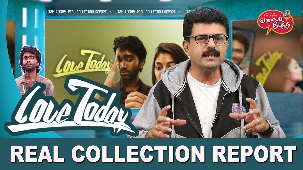 Valai Pechu | Love Today - Box Office | REAL COLLECTION REPORT | 1964 | 11th Dec 2022 - YouTube
