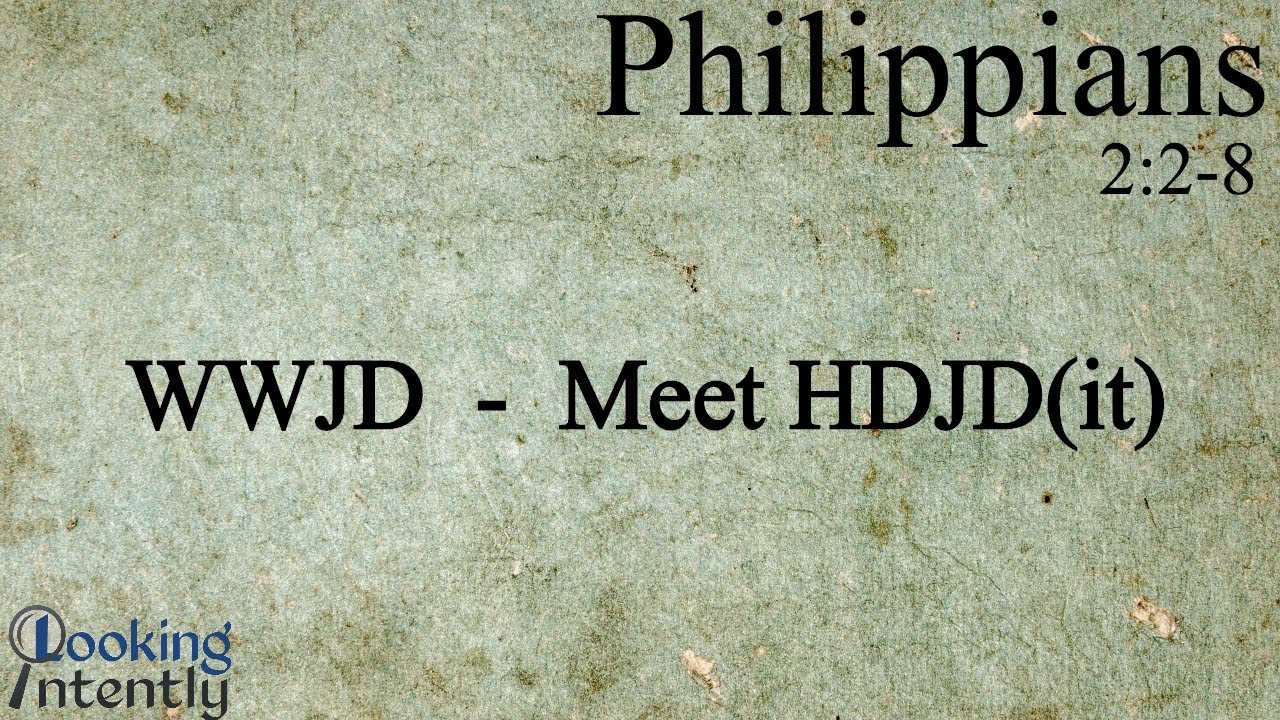 WWJD - Meet HDJD(it) (Philippians 13) - YouTube
