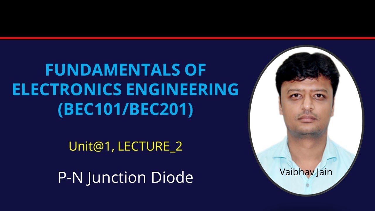 U1_L2_P-N Junction Diode | Electronics Engineering (BEC101/201)| Hindi - YouTube