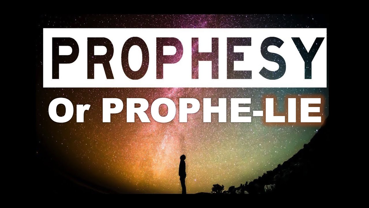 Prophesy or PropheLIE - YouTube