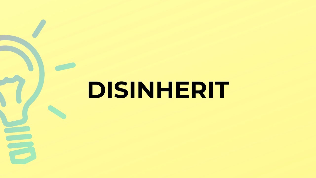 What is the meaning of the word DISINHERIT? - YouTube