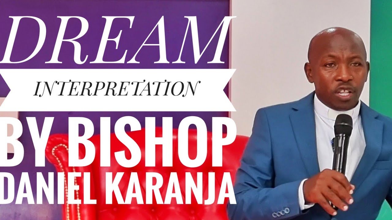 BISHOP DANIEL KARANJA: DREAM INTERPRETATION PART 1 - YouTube
