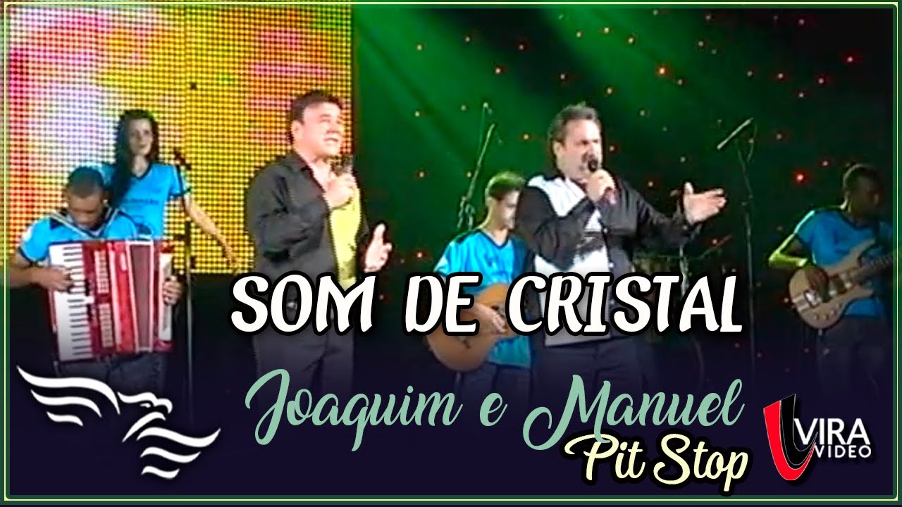 Som de Cristal - JOAQUIM E MANUEL (DVD Pit Stop) - YouTube