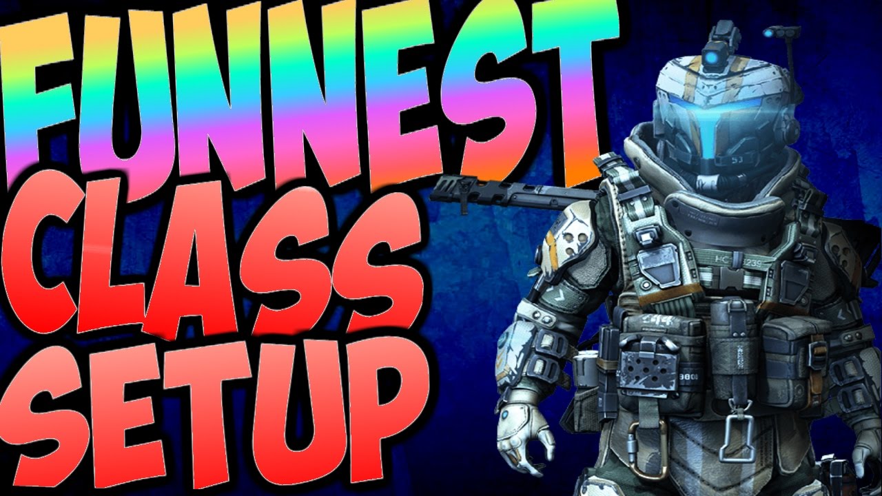 Funnest Class Setup In Titanfall 2! - YouTube