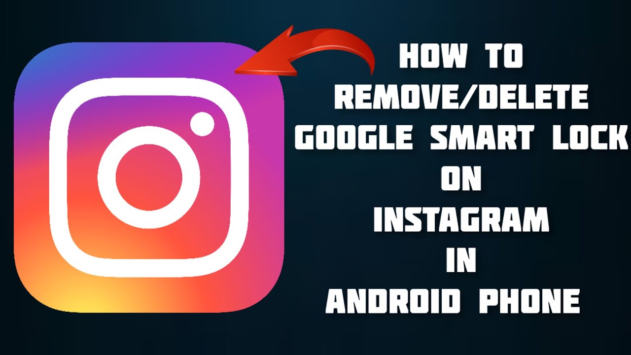 How To Remove(Delete) Google Smart Lock On Instagram In Android Phone ...