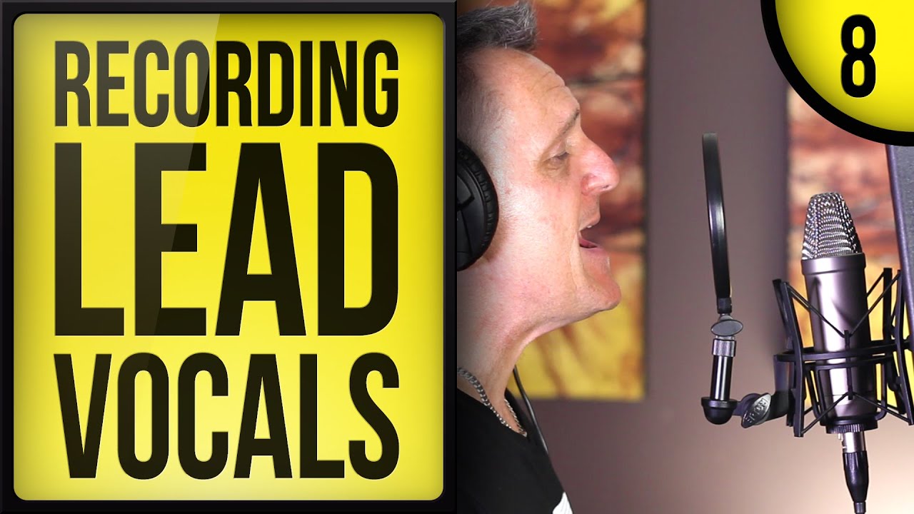 Record, Mix, and Release a Song (Part 8): Recording Lead Vocals - YouTube