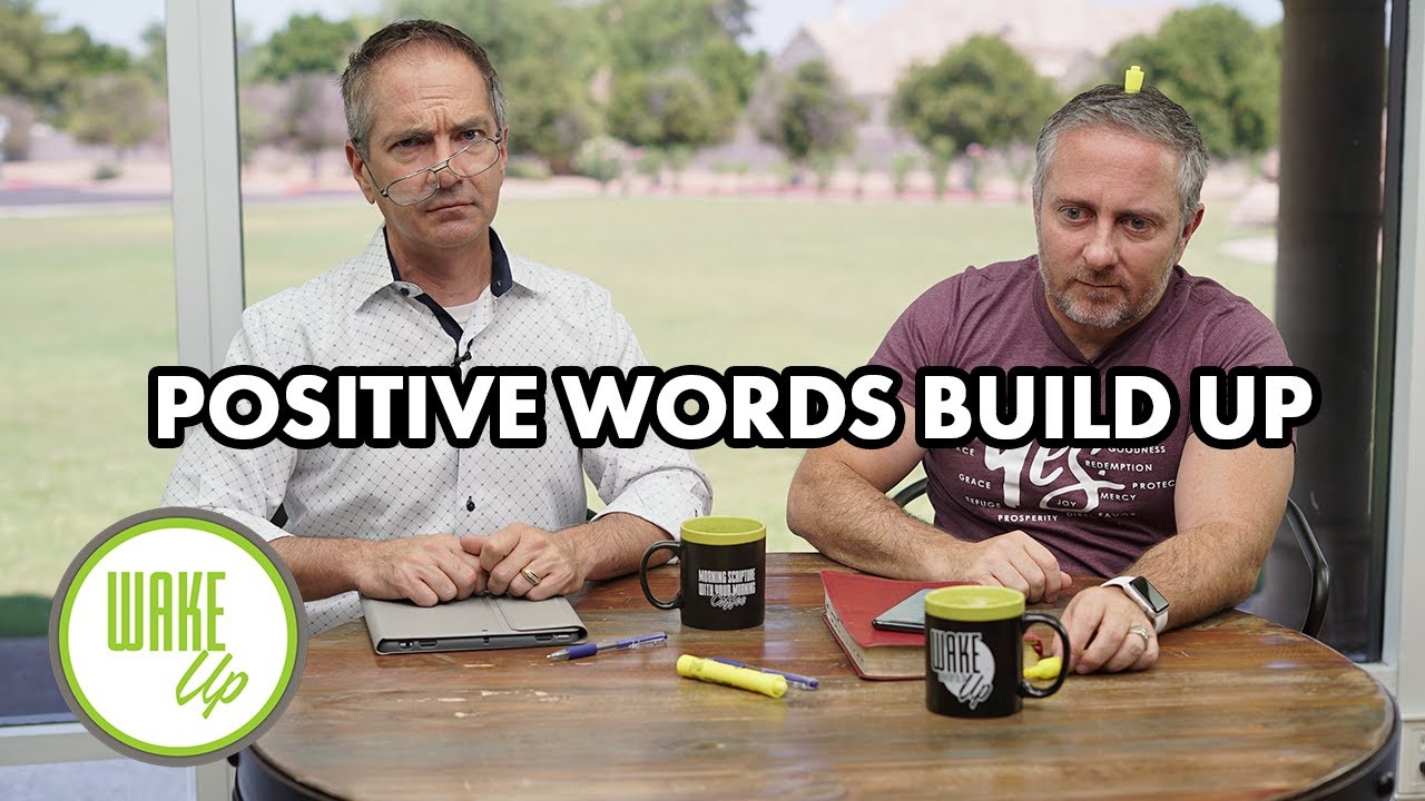 Positive Words Build UP - WakeUp Daily Bible Study - 6-24-2020 - YouTube
