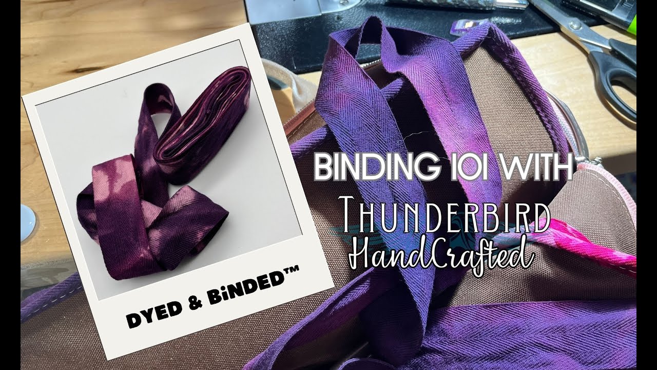 Binding Tutorial using Binded & Dyed™ from Thunderbird HandCrafted - YouTube