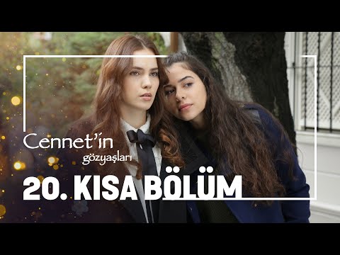 Cennetin Gözyaşları | 20. Kısa Bölüm
