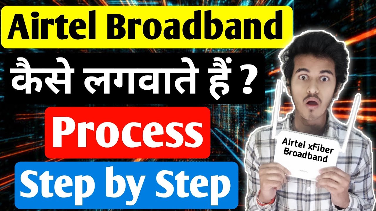 How to get Airtel Broadband Connection | How to apply Airtel Fiber ...