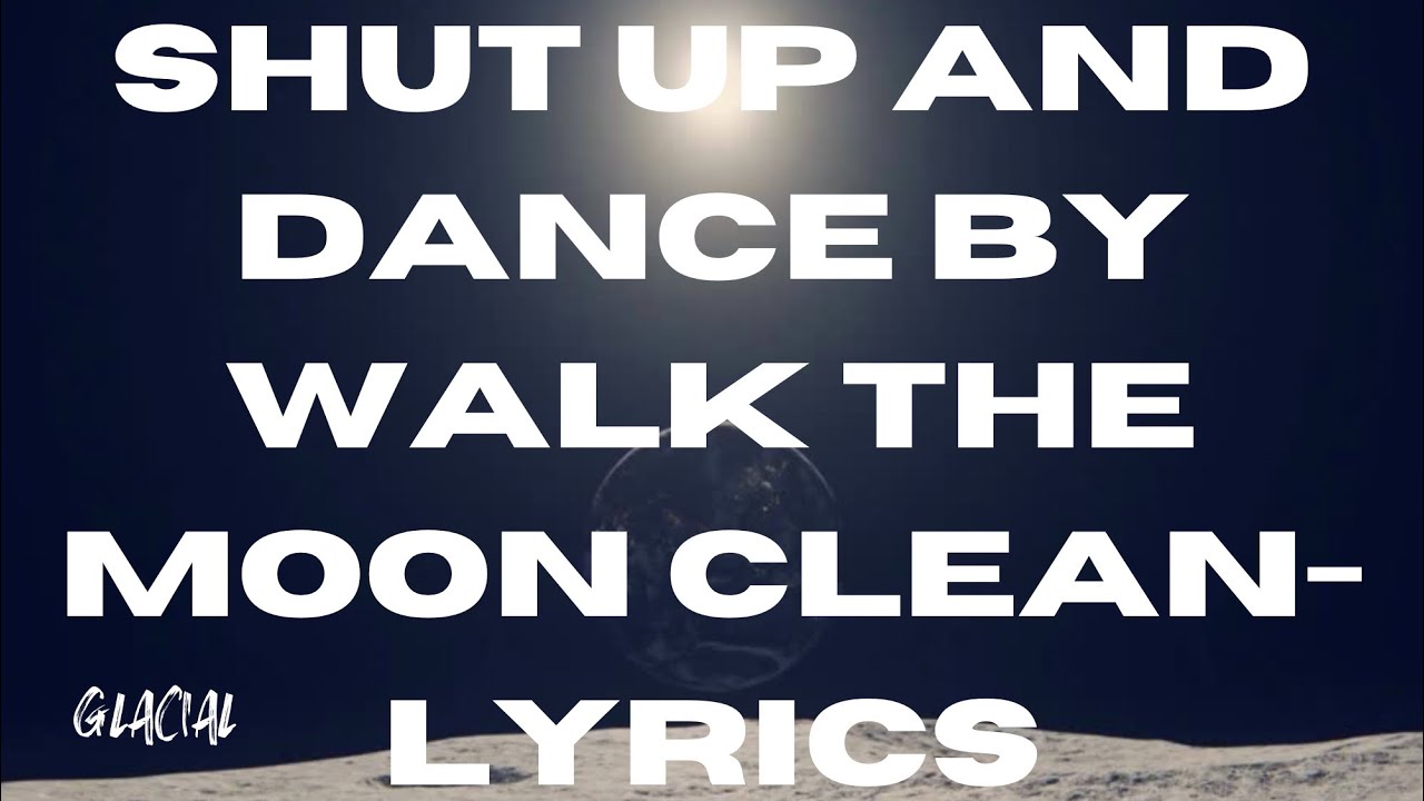 Shut Up and Dance with Me by Walk The Moon (Clean-Lyrics) - YouTube