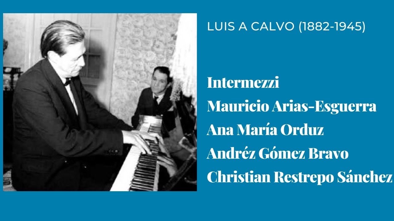 Luis A. Calvo, Intermezzo no. 4. Piano, Christian Restrepo-Sanchez ...