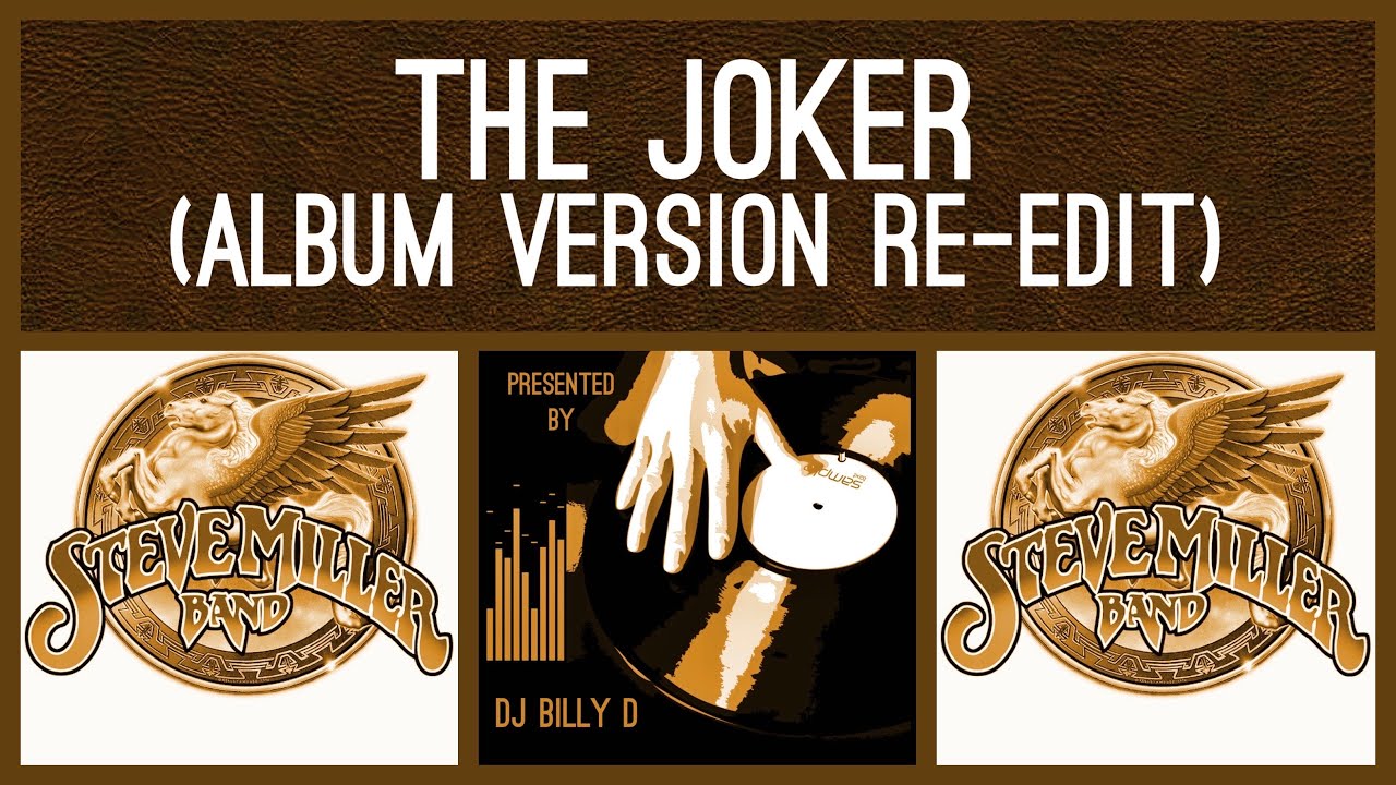 The Steve Miller Band - The Joker (Album Version Re-Edit) - YouTube