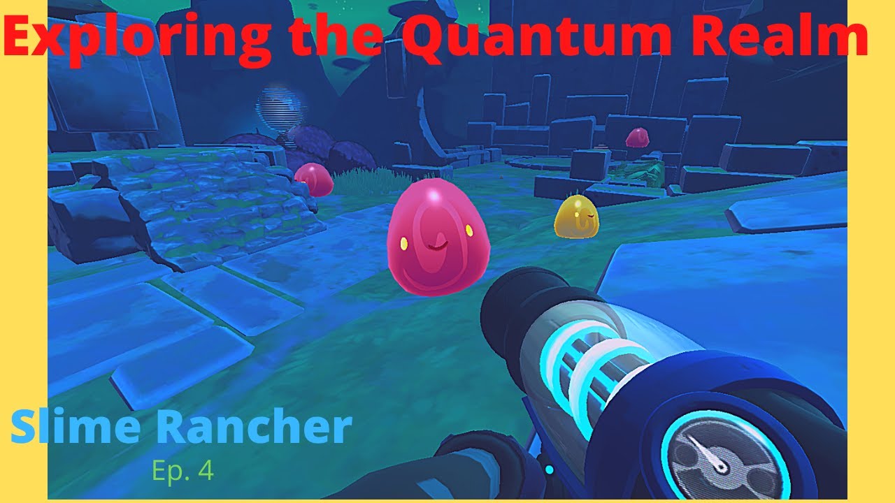 Exploring the Quantum Realm | Slime Rancher Ep. 4 - YouTube
