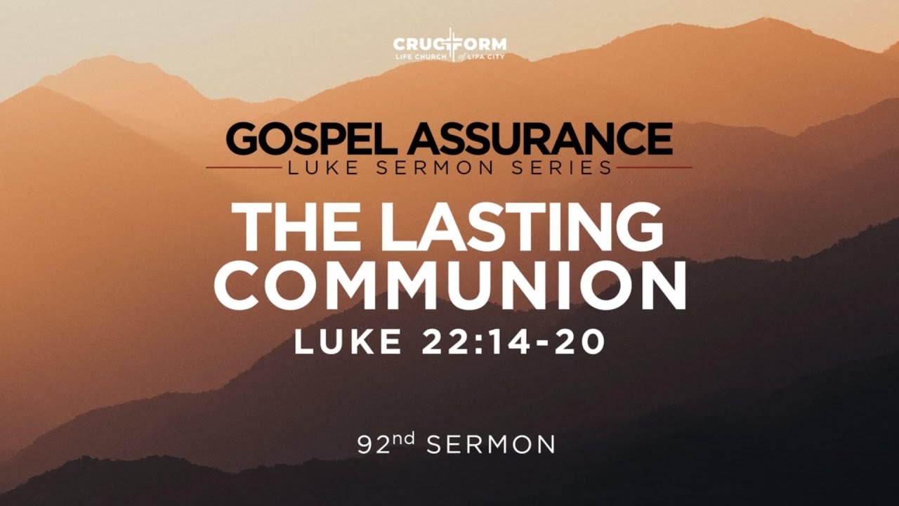 The Lasting Communion | Luke 22:14-20 - YouTube