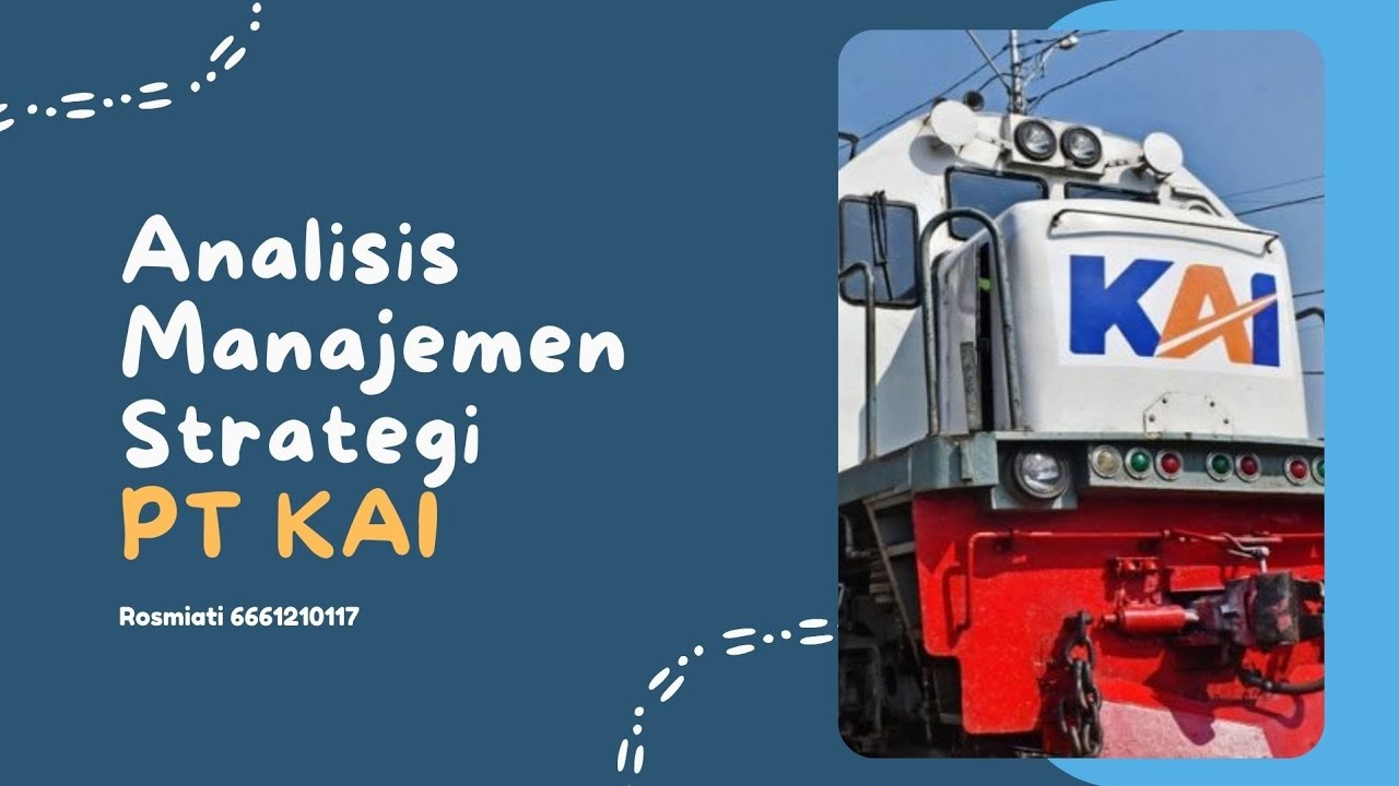 Analisis Manajemen Strategi Pada PT KAI - YouTube