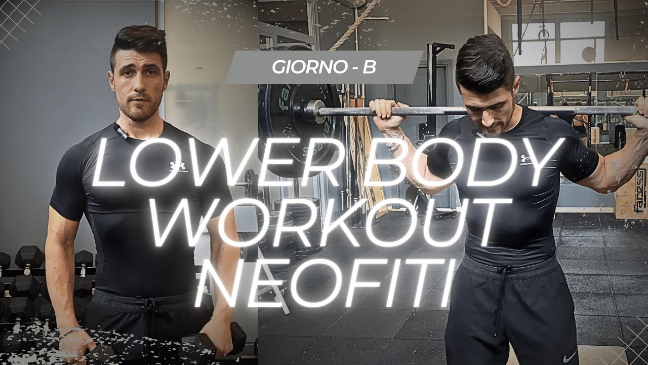 BEGINNER WORKOUT - ALLENAMENTO PER NEOFITI - LOWER BODY GIORNO B - YouTube