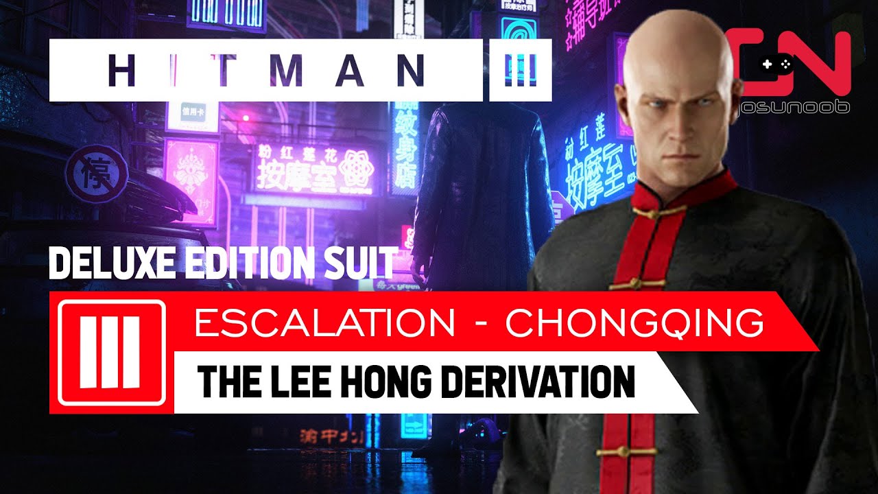 Hitman 3 Chongqing Escalation The Lee Hong Derivation - Deluxe Edition ...