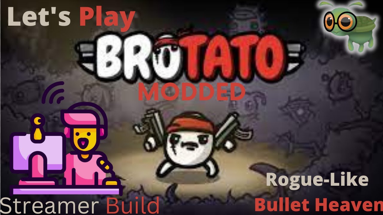 Let's Play Brotato Modded | Rogue-like Bullet Heaven | Streamer Build ...