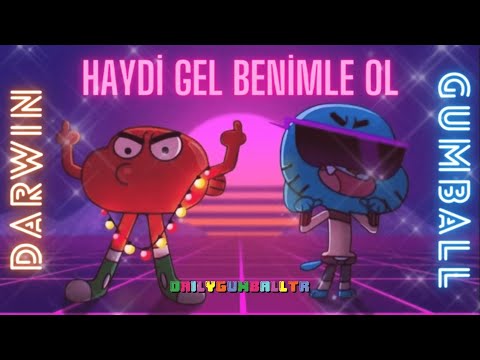 Gumball & Darwin - Haydi Gel Benimle Ol (Cover)