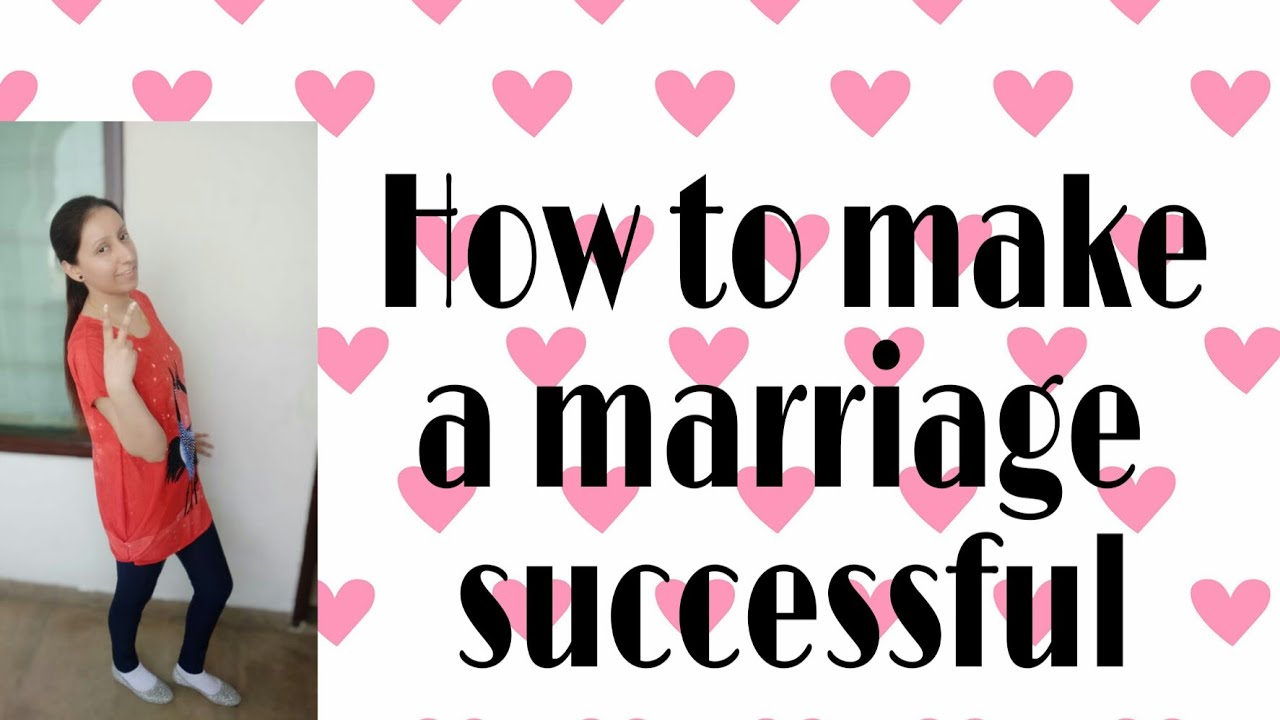 How to make a marriage successful - YouTube